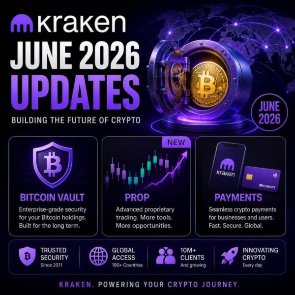 Kraken June 2026 Updates: Bitcoin Vault, Prop, and Payments